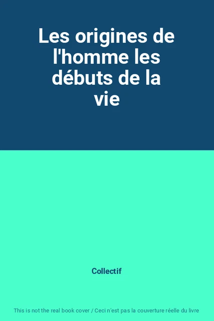 Les Origines De L Homme Les Debuts De La Vie De Collectif Eur 4 45