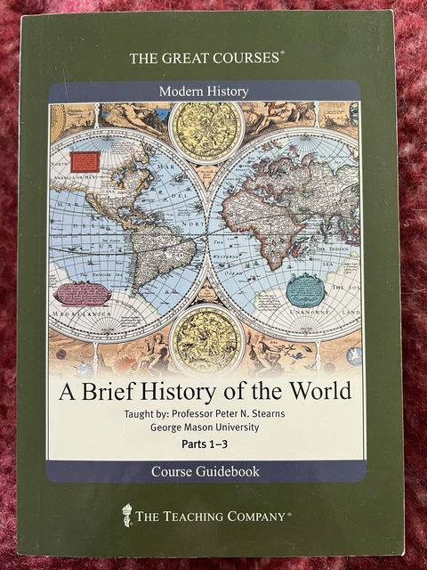 GREAT COURSES: “A Brief History Of The World.” Missing Part One. The ...