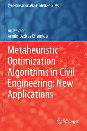 METAHEURISTIC OPTIMIZATION ALGORITHMS in Civil Engineering: New ... METAHEURISTIC OPTIMIZATION ALGORITHMS in Civil Engineering: New ...