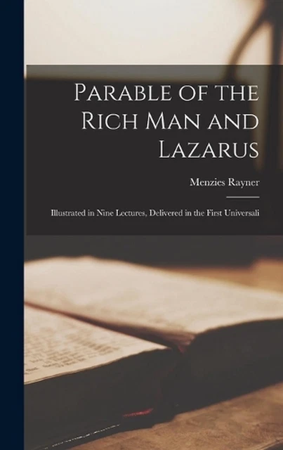 PARABLE OF THE Rich Man and Lazarus: Illustrated in Nine Lectures ...