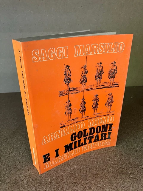 GOLDONI E I MILITARI Arnaldo Momo Marsilio Editori 1973 EUR 9,95 ...