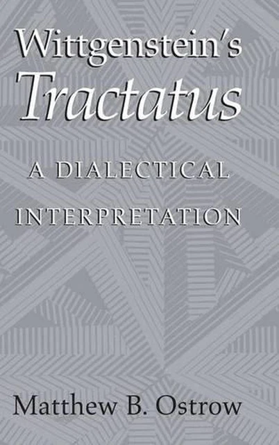 TRACTATUS DE WITTGENSTEIN : une interprétation dialectique par Matthew ...
