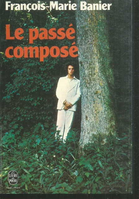 LE PASSÉ COMPOSÉ.FRANÇOIS-MARIE BANIER .Livre de poche W002 EUR 3,32 ...