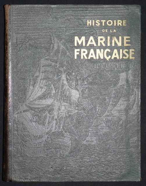HISTOIRE DE LA Marine Française Illustrée - Eds. Larousse - 1934 EUR 39 ...
