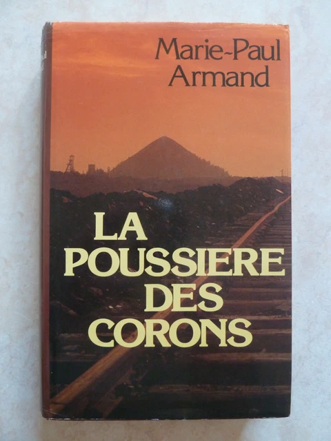 LA POUSSIERE DES Corons (Marie Paul Armand, 1986, Nord Mines Mineurs ...