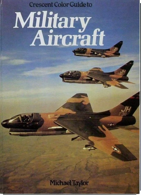CRESCENT COLOR GUIDE to Military Aircraft - Michael Taylor Printer 1980 ...