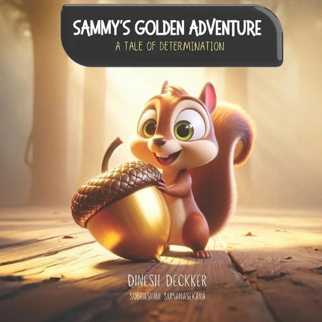 SAMMY'S GOLDEN ADVENTURE - A Tale of Determination by Subhashini ...