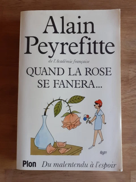 105 - QUAND la rose se fanera - Alain Peyrefitte - Editions Plon EUR 4 ...