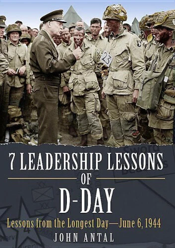 7 LEADERSHIP LESSONS of D-Day: Lessons from the Longest Day--June 6 ...