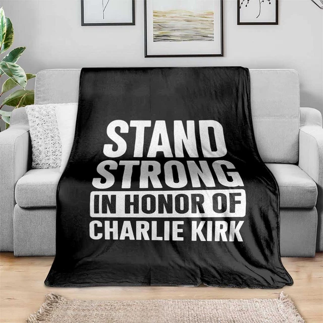 STAND STRONG IN Honor of Charlie Kirk Throw Blanket TS10 £27.83 ...