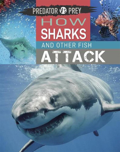 PREDATOR VS PREY: How Sharks and other Fish Attack by Tim Harris ...
