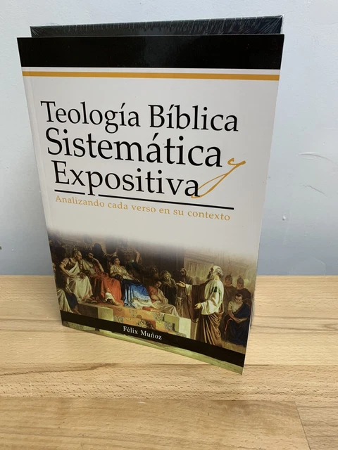 TEOLOGÍA BÍBLICA SISTEMÁTICA Y Expositiva : Analizando Cada Verso En Su Contexto EUR 33,40 ...
