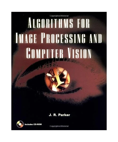 ALGORITHMS FOR IMAGE Processing and Computer Vision, James R. Parker, J. R. Park EUR 9,99 ...