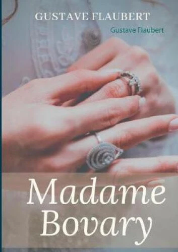 MADAME BOVARY: UN roman de Gustave Flaubert [French] by Flaubert ...