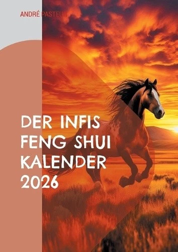 DER INFIS FENG Shui Kalender 2026: Das Jahr des Pferdes [German ...