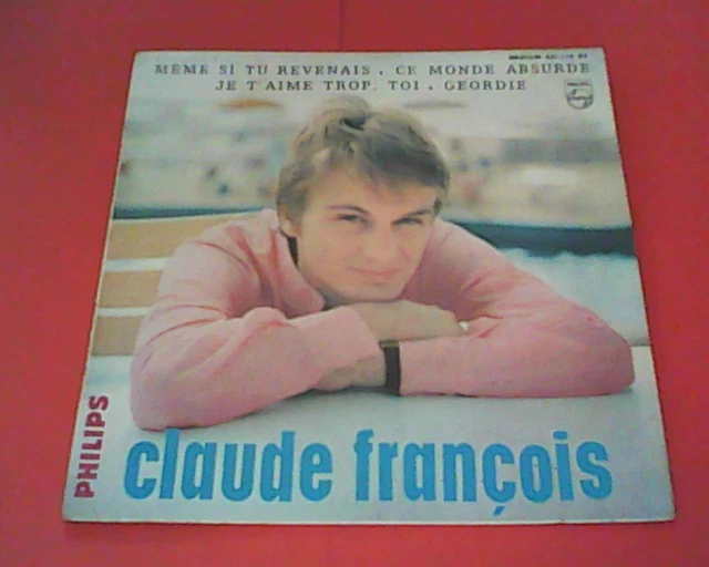 45 TOURS EP Claude Francois Meme Si Tu Revenais Philips 437 118 De 1965 ...
