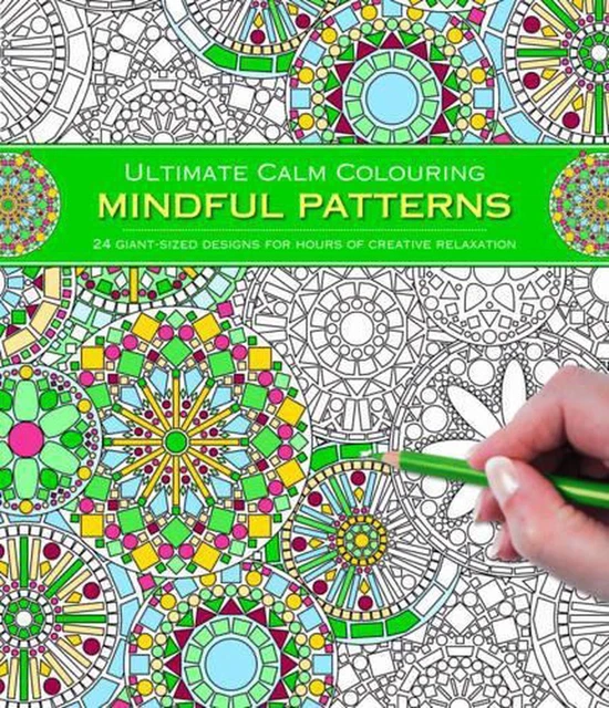 ULTIMATE CALM COLOURING: Mindful Patterns: 24 Giant-Sized Designs for ...