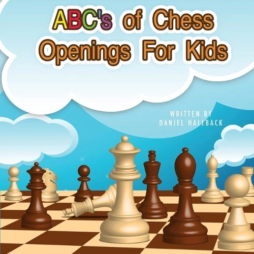 DANIEL HALLBACK ABC'S Of Chess Openings For Kids (Poche) EUR 20,94 ...