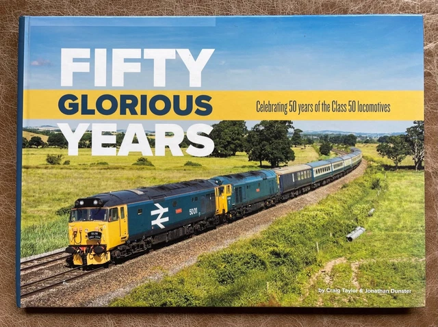 FIFTY GLORIOUS YEARS - Celebrating 50 years of BR Class 50 Locomotives ...