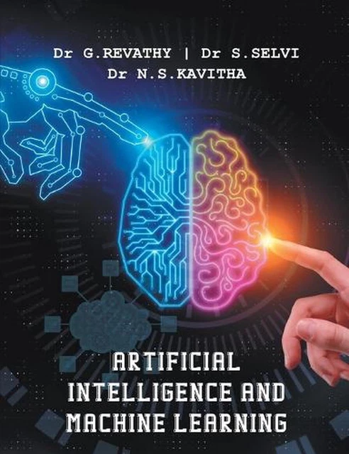 ARTIFICIAL INTELLIGENCE AND Machine Learning by Dr G. Revathy Paperback Book $62.15 - PicClick AU
