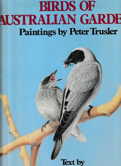BIRDS OF AUSTRALIAN GARDENS : PAINTINGS BY PETER TRUSLER - KLOOT art ...
