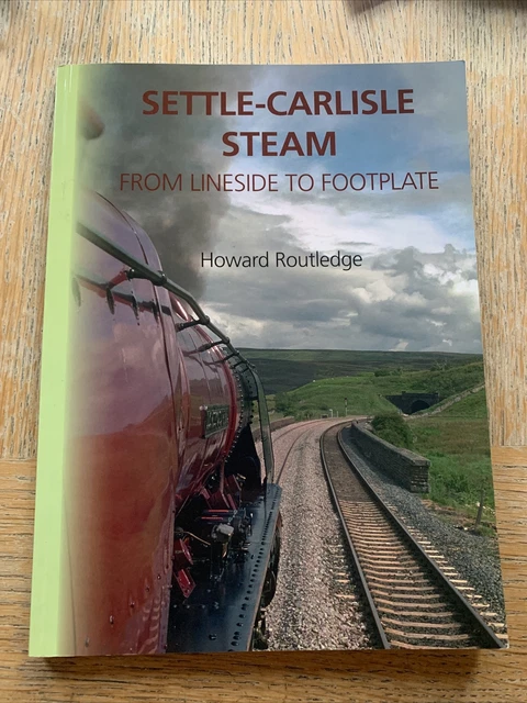 SETTLE - CARLISLE Steam from Lineside to Footplate (Howard Routledge ...