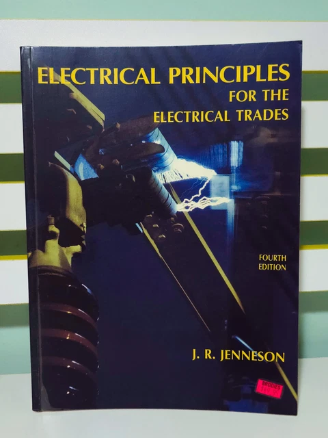 ELECTRICAL PRINCIPLES FOR the Electrical Trades: Fourth Edition! 1996 ...