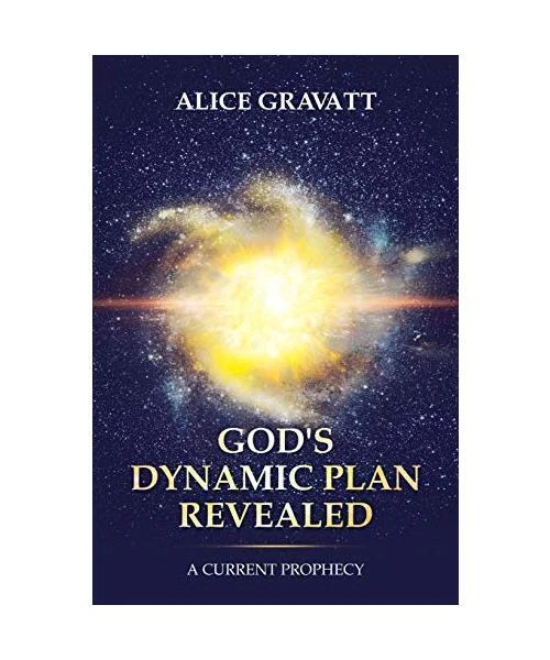 GOD'S DYNAMIC PLAN Revealed: A Current Prophecy, Alice Gravatt EUR 15 ...