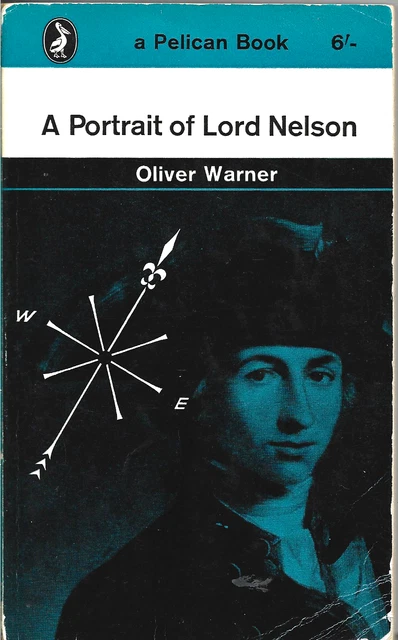 A PORTRAIT OF LORD NELSON by OLIVER WARNER (Paperback Pelican 1963 ...