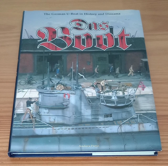 DAS BOOT - The German U-boat In History And Diorama - (Andrea Press) £ ...