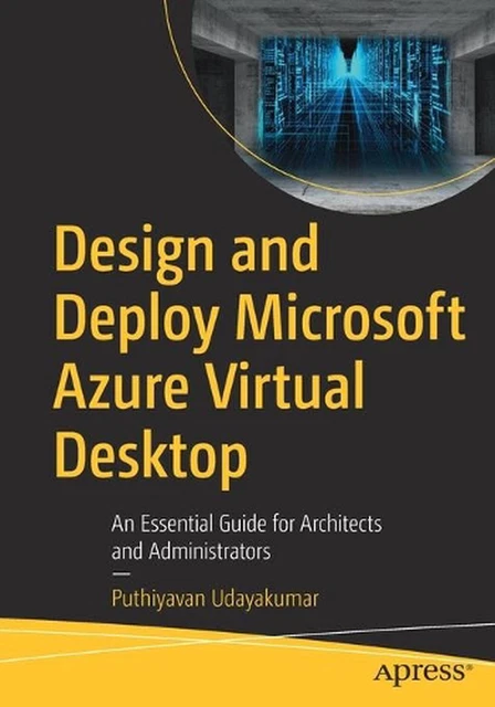 DESIGN AND DEPLOY Microsoft Azure Virtual Desktop: An Essential Guide for Archit £46.99 ...