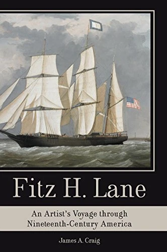 FITZ H. LANE: An Artist's Voyage Through Nineteenth-Century America. Neuf