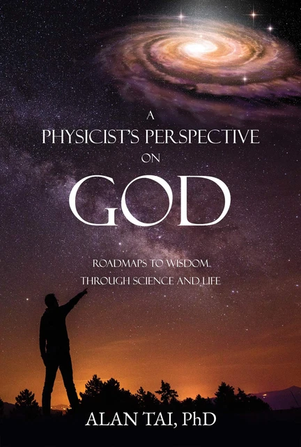 ALAN TAI PH D A PHYSICIST'S PERSPECTIVE on GOD (Tascabile) EUR 19,54 ...
