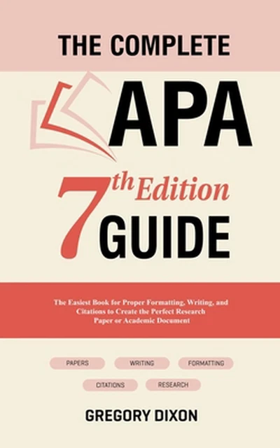LE GUIDE COMPLET de l'APA 7e édition : le livre le plus facile pour un ...