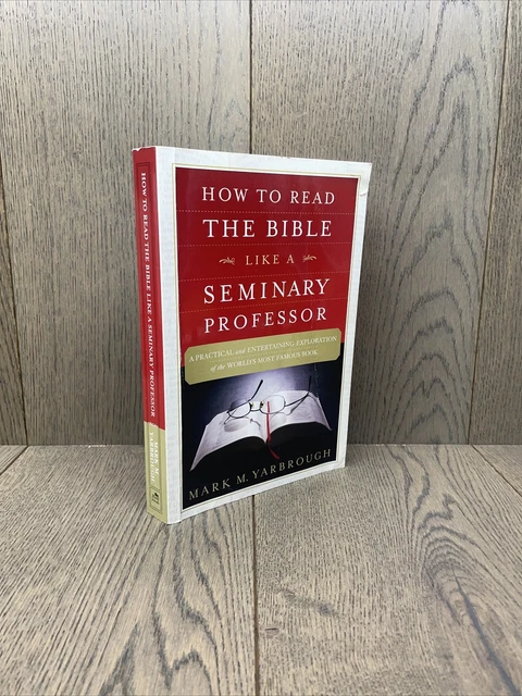 HOW TO READ the Bible Like a Seminary - Paperback, by Yarbrough Mark £8 ...