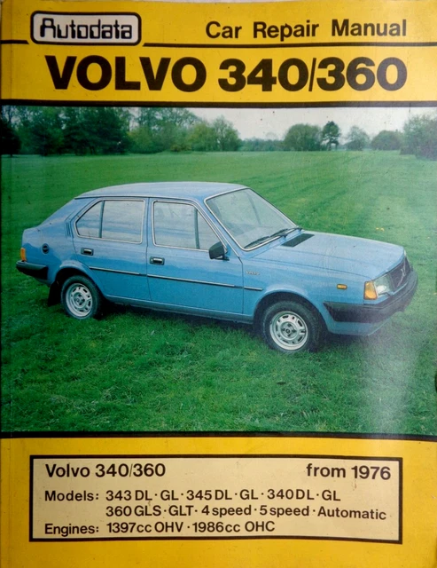 AUTODATA VOLVO 340/360 Car Repair Manual From 1976 1397Cc Ohv 1986Cc ...
