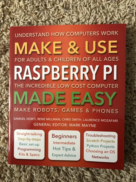 MAKE & USE Raspberry Pi Made Easy: Understand How ... by Smith, Chris ...