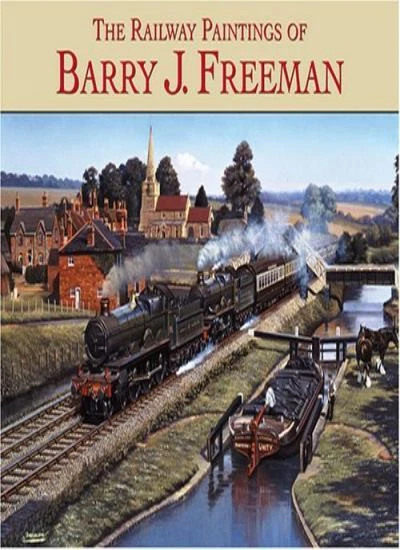 THE RAILWAY PAINTINGS of Barry Freeman (Railway Heritage) £8.01 ...