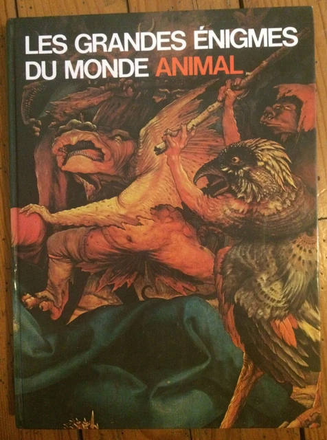 LES GRANDES ÉNIGMES du monde animal -animaux mythiques et monstrueux ...