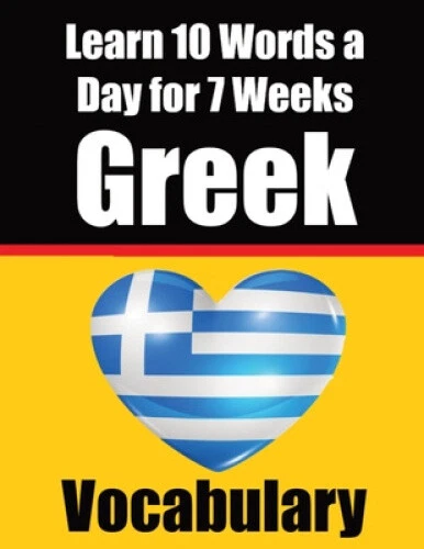 GREEK VOCABULARY BUILDER: Learn 10 Greek Words a Day for 7 Weeks: A EUR ...