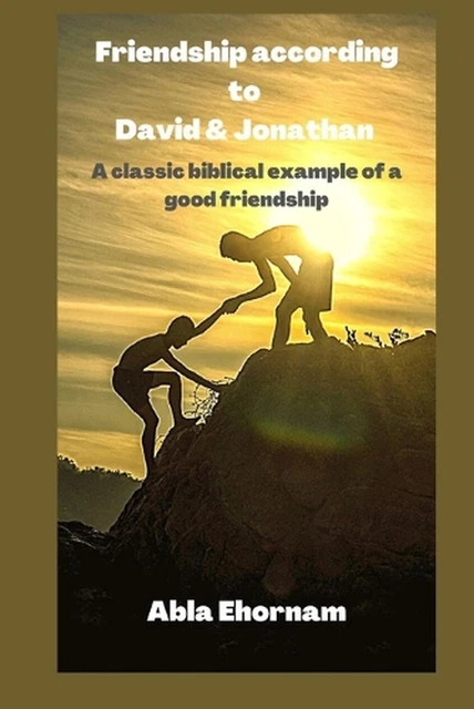 FRIENDSHIP ACCORDING TO David & Jonathan: A classic biblical example of ...