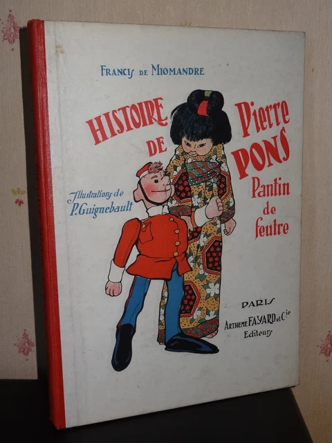 HISTOIRE DE PIERRE PONS PANTIN DE FEUTRE - F. de Miomandre - ILL. P ...