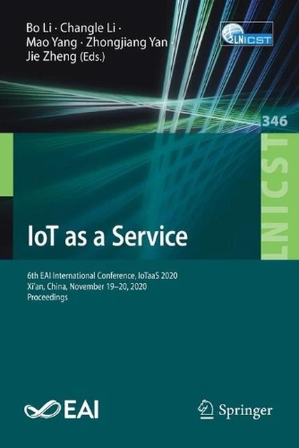 IOT AS A Service: 6th EAI International Conference, IoTaaS 2020, Xi'an, China, N £119.49 ...