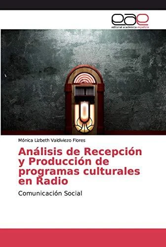 AN?LISIS DE RECEPCI?N y Producci?n de programas culturales en Radio: Comunicaci? £7.03 - PicClick UK
