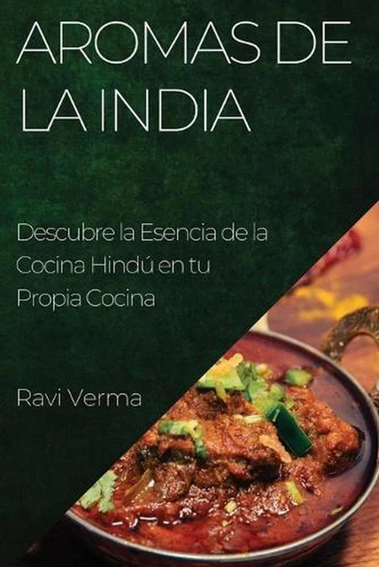 AROMAS DE LA India: Descubre la Esencia de la Cocina Hind? en tu Propia Cocina b EUR 49,27 ...