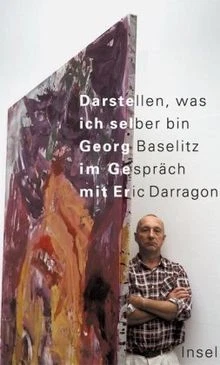 DARSTELLEN, WAS ICH selber bin: Georg Baselitz im G... | Livre | état ...