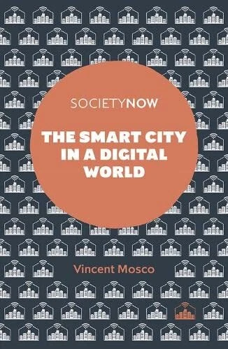 THE SMART CITY in a Digital World (Soci... par Vincent Mosco livre de poche / softback EUR 12,60 ...