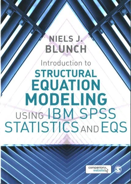 INTRODUCTION TO STRUCTURAL Equation Modeling Using IBM SPSS Statistics ...