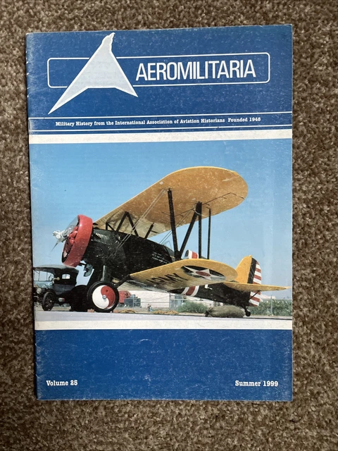 AEROMILITARIA - MILITARY Aviation History Magazine Vol:25, Summer 1999 ...