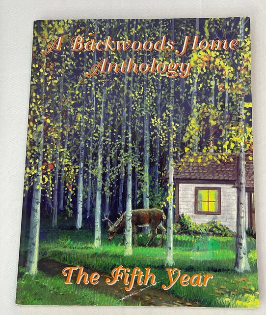 A BACKWOODS HOME Anthology Book Fifth Year Homesteading Self Reliant ...